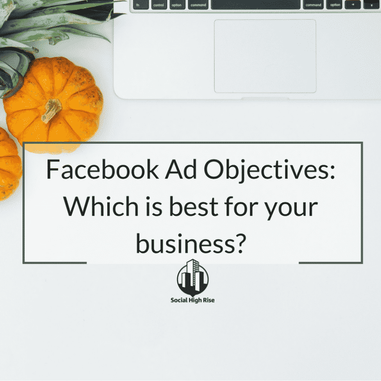 Facebook Ad Objectives: Which is best for your business? - Social Media ...